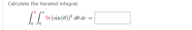Solved Calculate the iterated integral. | Chegg.com