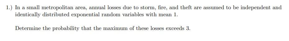 Solved 1.) In a small metropolitan area, annual losses due | Chegg.com