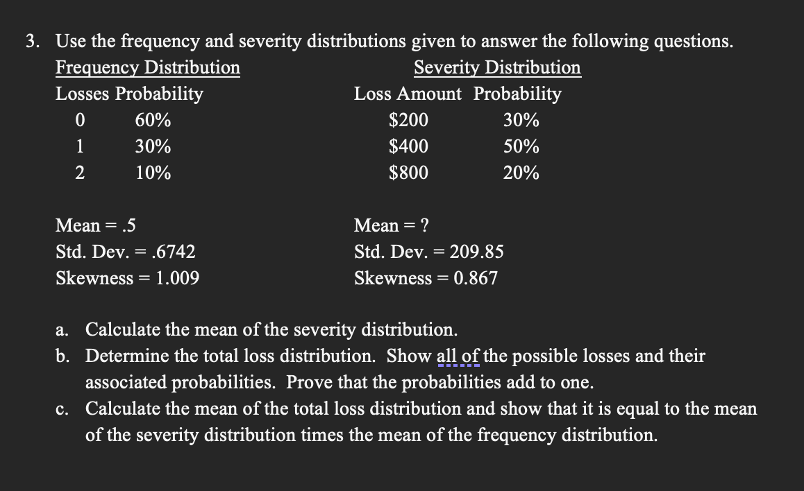 Solved 3. Use the frequency and severity distributions given | Chegg.com