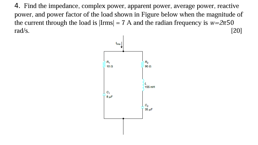 Solved Find the impedance, complex power, apparent power, | Chegg.com