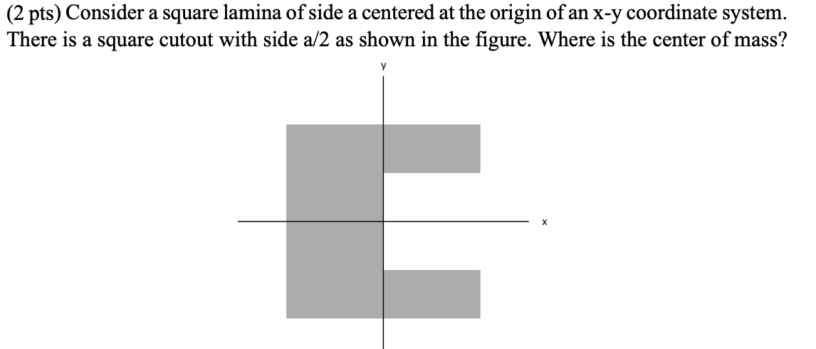 Solved (2 pts) Consider a square lamina of side a centered | Chegg.com