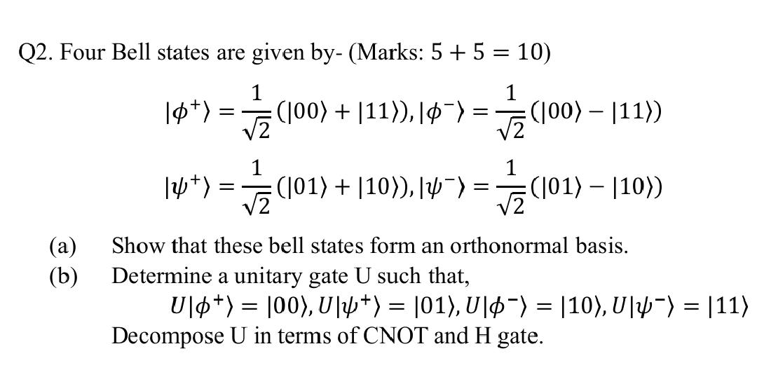 Solved Q2. Four Bell states are given by- (Marks: 5+5=10 ) | Chegg.com