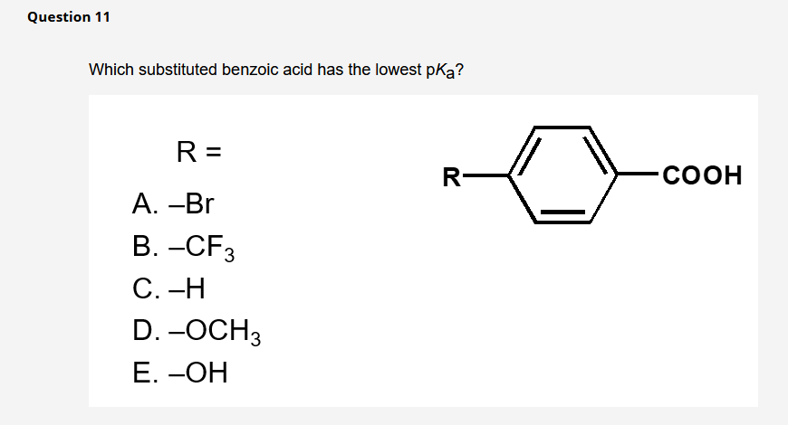 Solved Question 11 Which substituted benzoic acid has the | Chegg.com