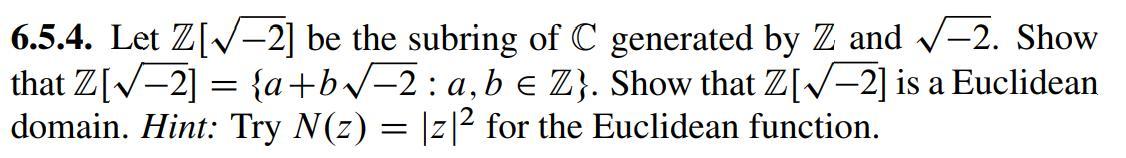 Solved 6.5.4. Let Z[−2] be the subring of C generated by Z | Chegg.com
