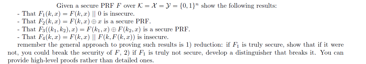 Given a secure PRF F over K = X = Y = {0,1}” show the | Chegg.com