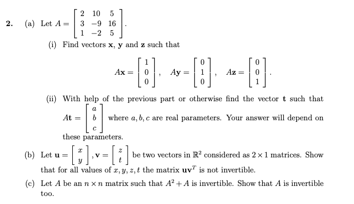 Solved 2. 2 10 5 (a) Let A= 3 -9 16 1 - 25 (i) Find vectors | Chegg.com