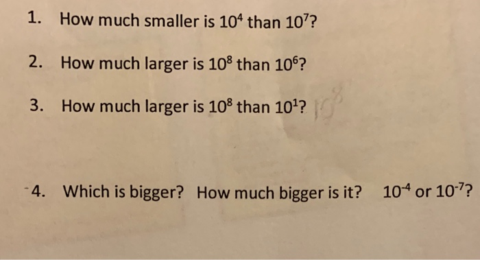 Solved 1. How much smaller is 104 than 10? 2. How much | Chegg.com