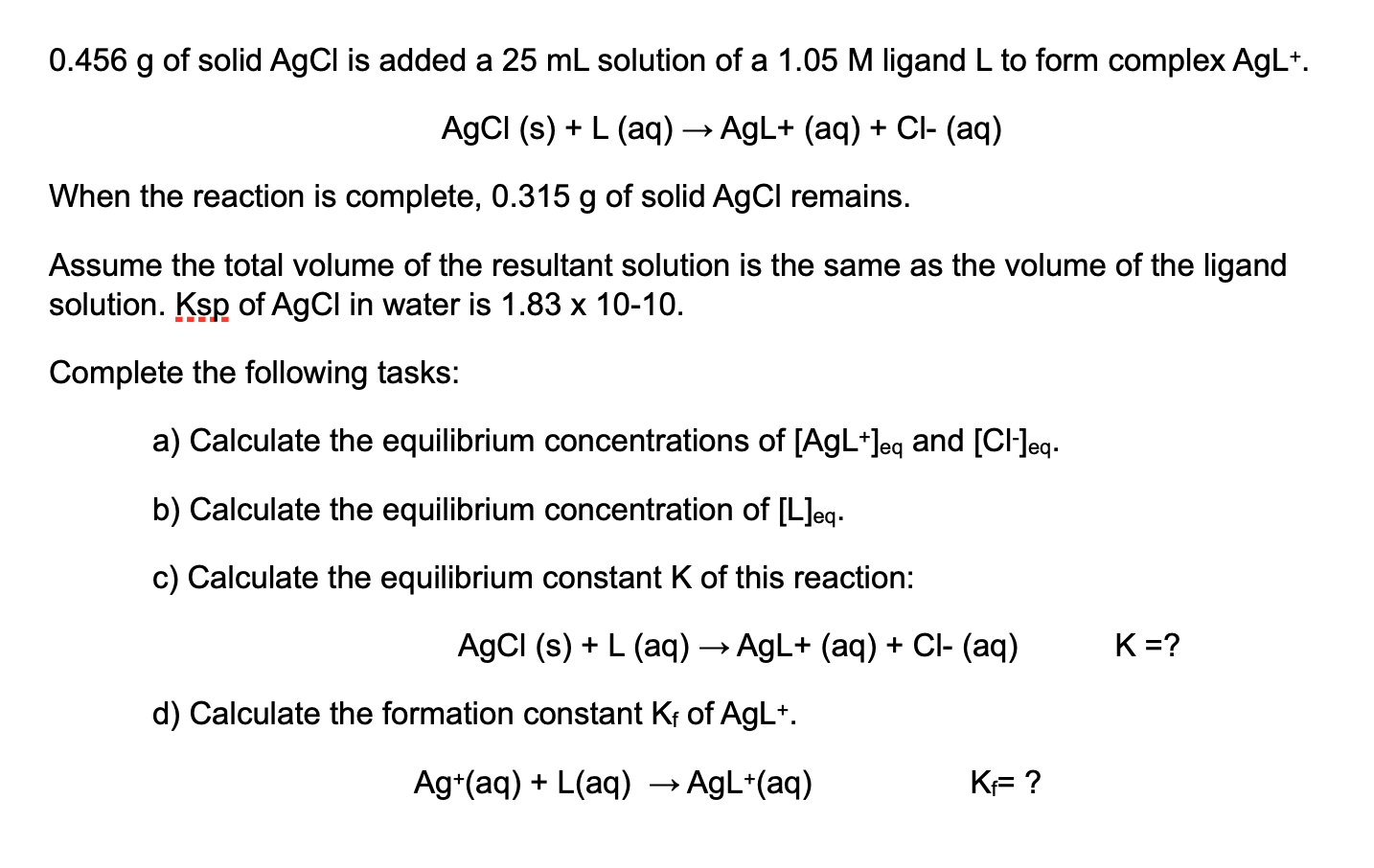 Solved 0.456 g of solid AgCl is added a 25 mL solution of a | Chegg.com