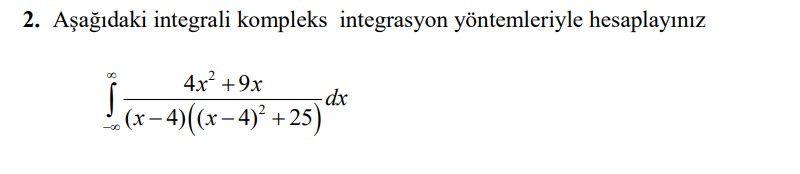 Solved 2. Aşağıdaki integrali kompleks integrasyon | Chegg.com
