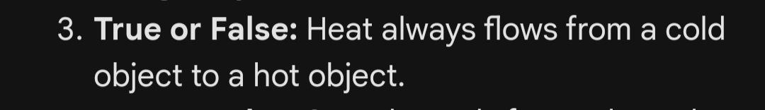 Solved 3. ﻿True or False: Heat always flows from a cold | Chegg.com