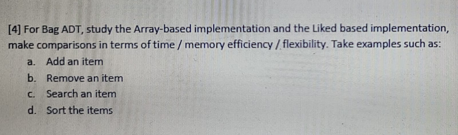 Solved [4] For Bag ADT, study the Array-based implementation | Chegg.com