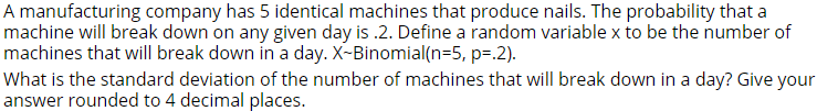 Solved A manufacturing company has 5 identical machines that | Chegg.com
