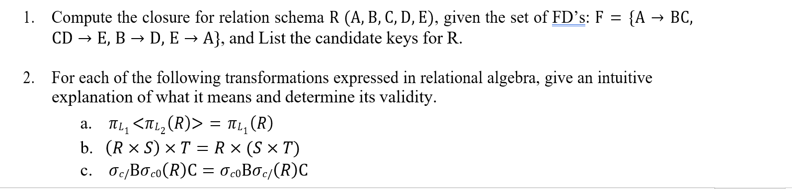 Solved 1. Compute the closure for relation schema | Chegg.com