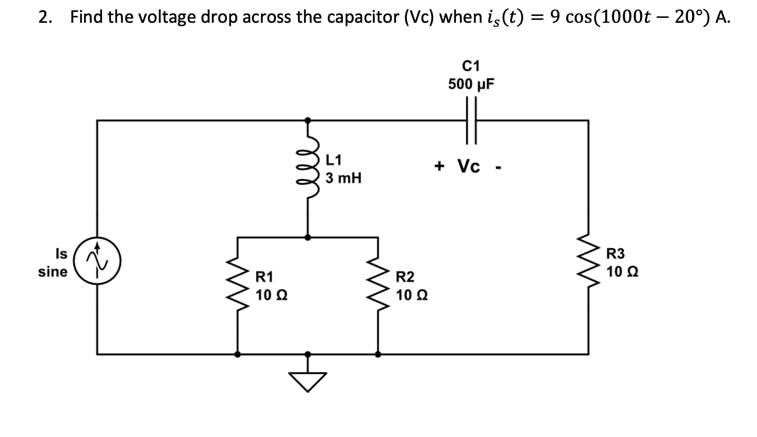 Solved 2. Find the voltage drop across the capacitor (Vc) | Chegg.com