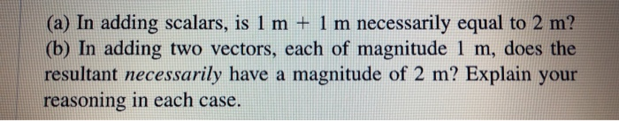 Solved (a) In adding scalars, is 1 m + 1 m necessarily equal | Chegg.com
