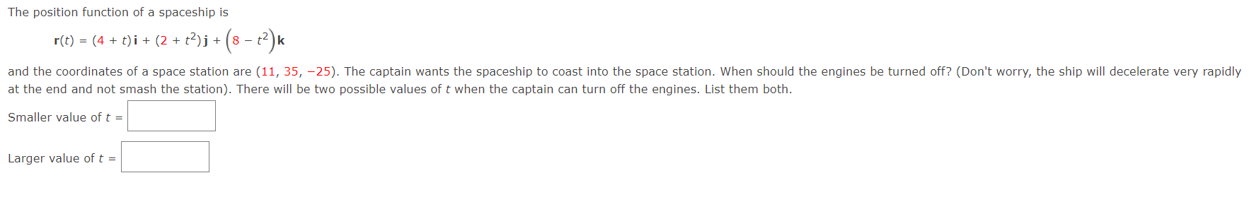 Solved The position function of a spaceship is r(t) = (4 + | Chegg.com