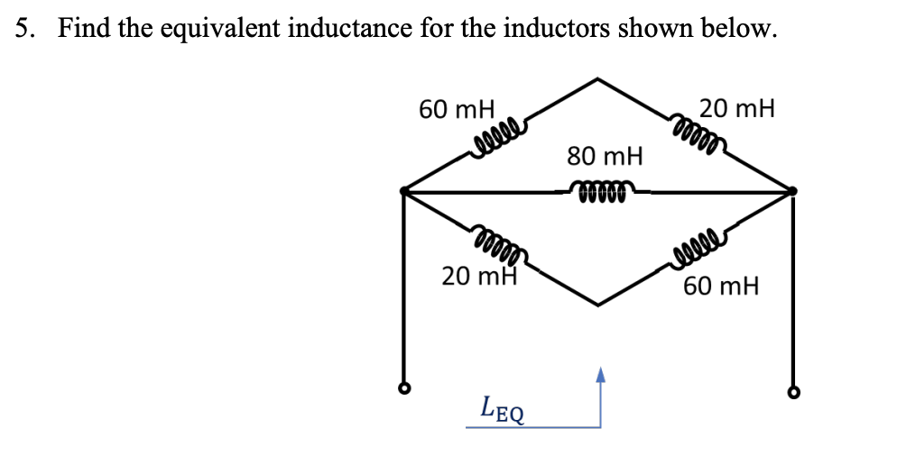 Solved 5. Find the equivalent inductance for the inductors | Chegg.com