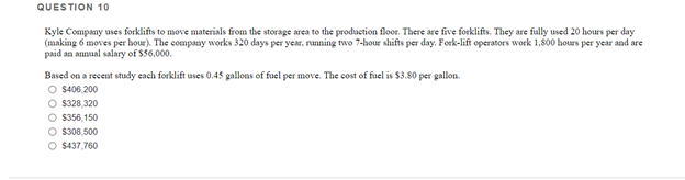 Solved QUESTION 10 Kyle Company uses forklifts to move | Chegg.com