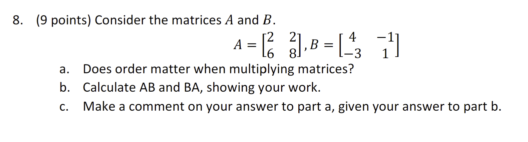 Solved 8. (9 points) Consider the matrices A and B. | Chegg.com