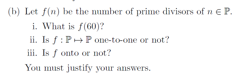 Solved (b) Let f(n) be the number of prime divisors of n∈P. | Chegg.com