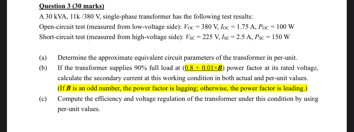 Solved Question 3 (30 marks) A 30kVA,11k/380 V, single-phase | Chegg.com Solved Question 3 (30 marks) A 30kVA,11k/380 V, single-phase | Chegg.com