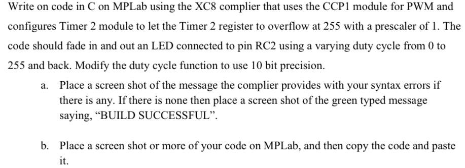 Solved Write on code in C on MPLab using the XC8 complier | Chegg.com