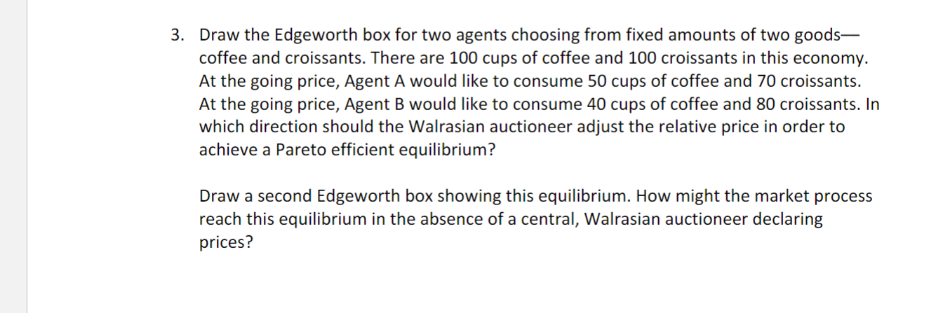 Solved Draw the Edgeworth box for two agents choosing from | Chegg.com