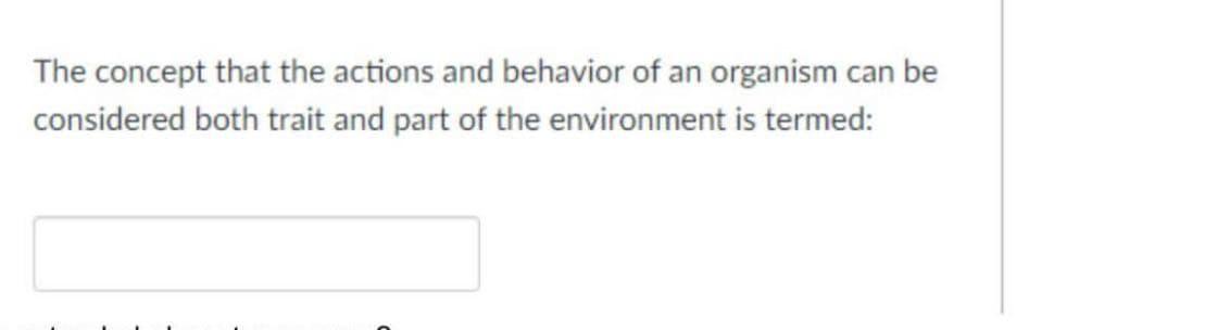 Solved The concept that the actions and behavior of an | Chegg.com