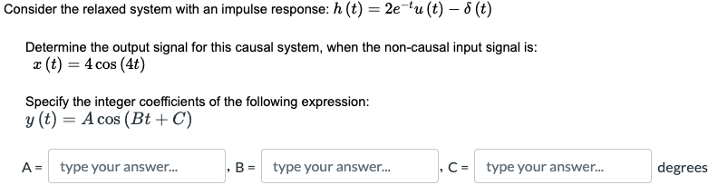Solved Consider the relaxed system with an impulse response: | Chegg.com