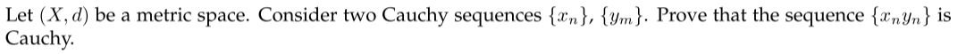 Solved Let (X, d) be a metric space. Consider two Cauchy | Chegg.com