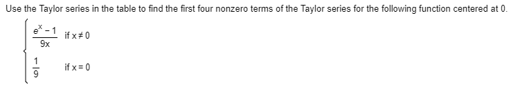 Solved Use the Taylor series in the table to find the first | Chegg.com