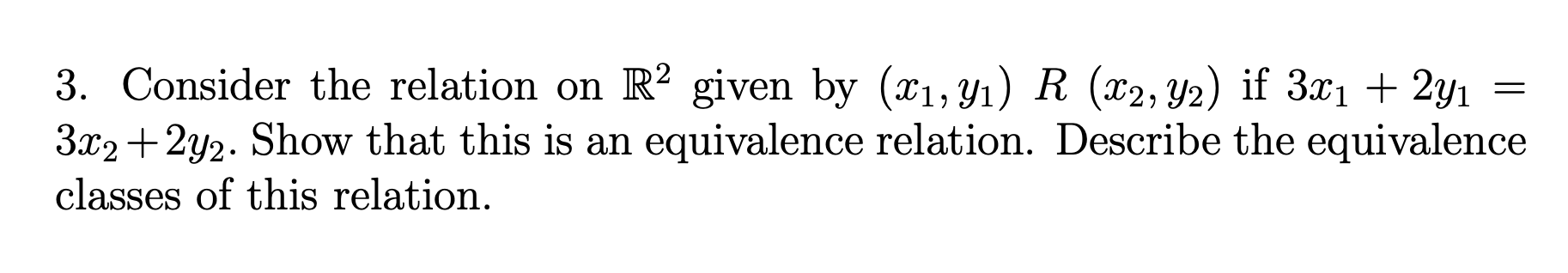 Solved = 3. Consider the relation on R2 given by (21, Yı) R | Chegg.com