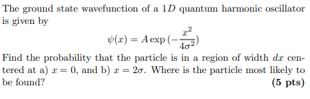 Solved The ground state wavefunction of a 1D quantum | Chegg.com