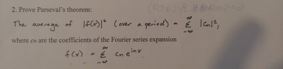Solved 2. Prove Parseval 's theorem: A period) E lanl of IFC | Chegg.com