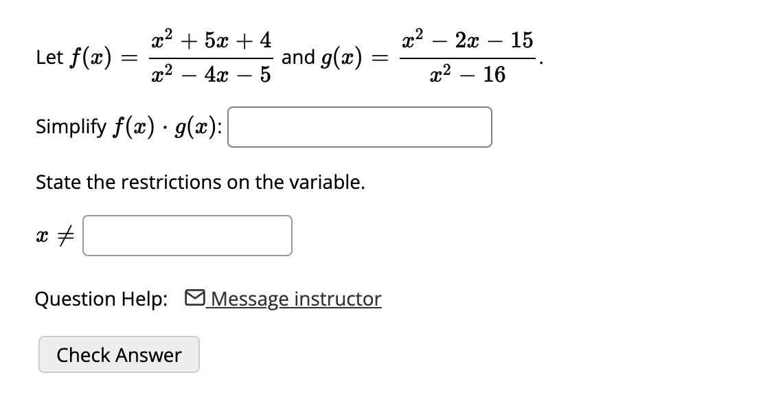 Solved Let f(x)=x2−4x−5x2+5x+4 and g(x)=x2−16x2−2x−15. | Chegg.com