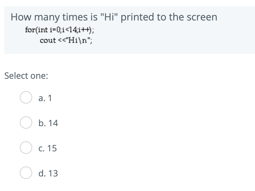 Solved How many times is "Hi" printed to the screen for(int | Chegg.com