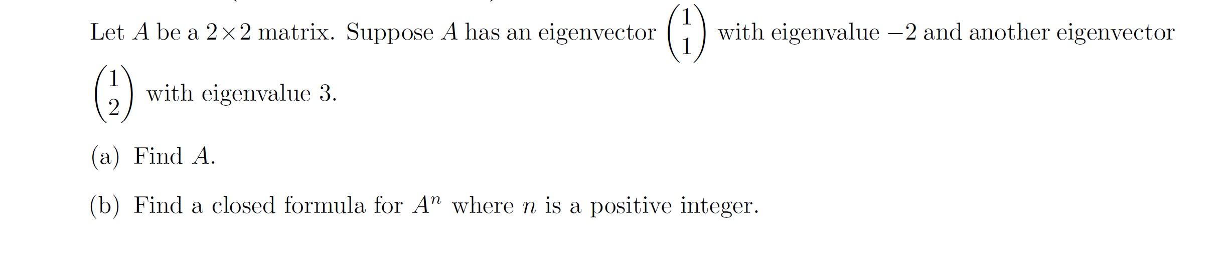 Solved Let A be a 2x2 matrix. Suppose A has an eigenvector | Chegg.com
