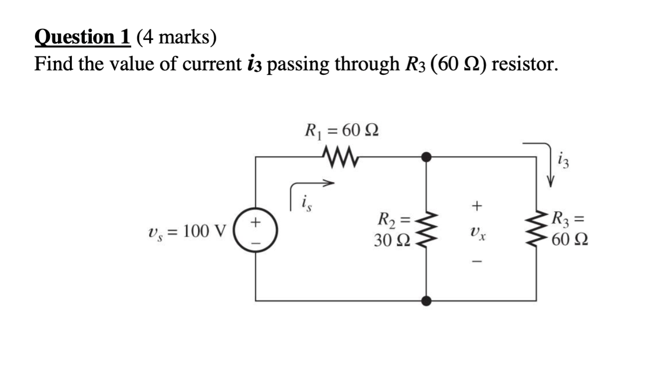 Solved Ouestion 1 (4 marks) Find the value of current i3 | Chegg.com
