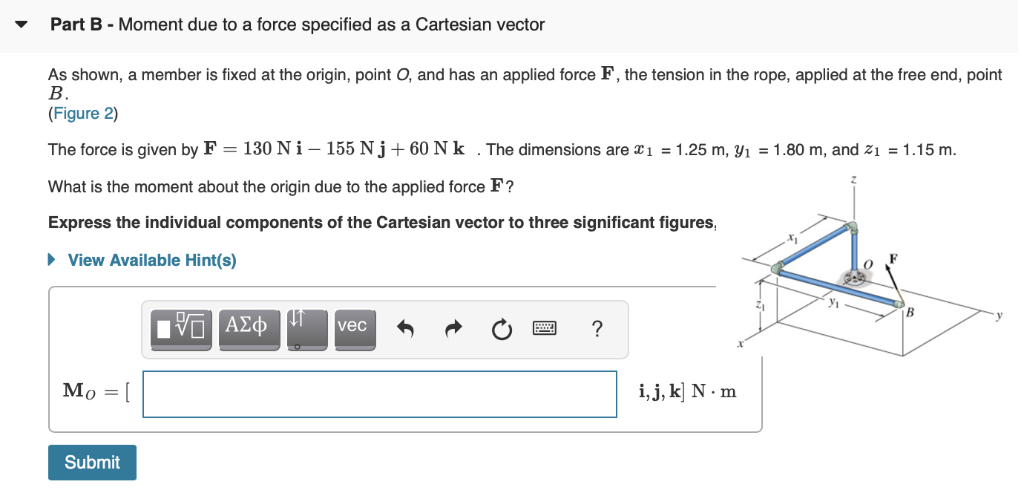 Solved Part B - Moment due to a force specified as a | Chegg.com Solved Part B - Moment due to a force specified as a | Chegg.com