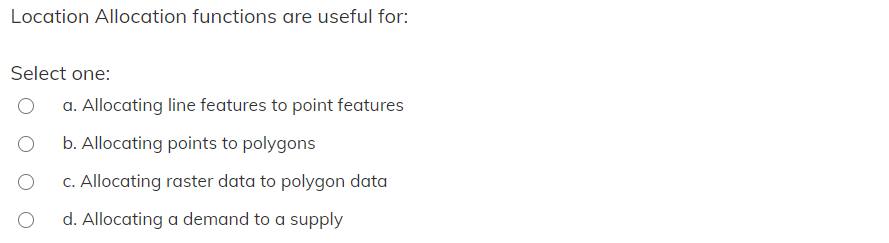 Solved Location Allocation functions are useful for: Select | Chegg.com