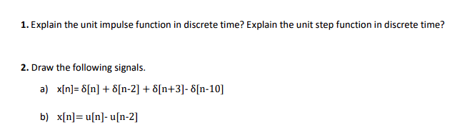 Solved 1. Explain the unit impulse function in discrete | Chegg.com