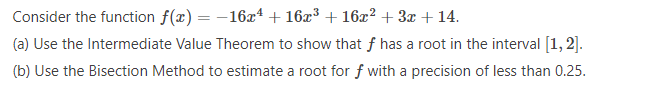 Solved Consider the function f(x)=−16x4+16x3+16x2+3x+14. (a) | Chegg.com