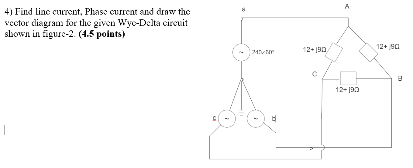 Solved A a 4) Find line current, Phase current and draw the | Chegg.com