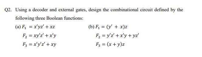Solved Q2. Using a decoder and external gates, design the | Chegg.com