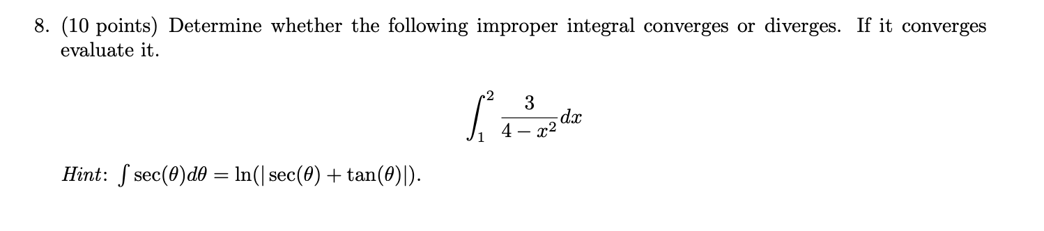 Solved 8. (10 points) Determine whether the following | Chegg.com