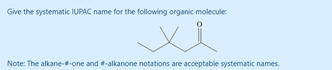 Solved Give the systematic IUPAC name for the following | Chegg.com