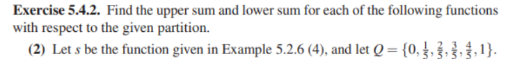 Solved Exercise 5.4.2. Find the upper sum and lower sum for | Chegg.com