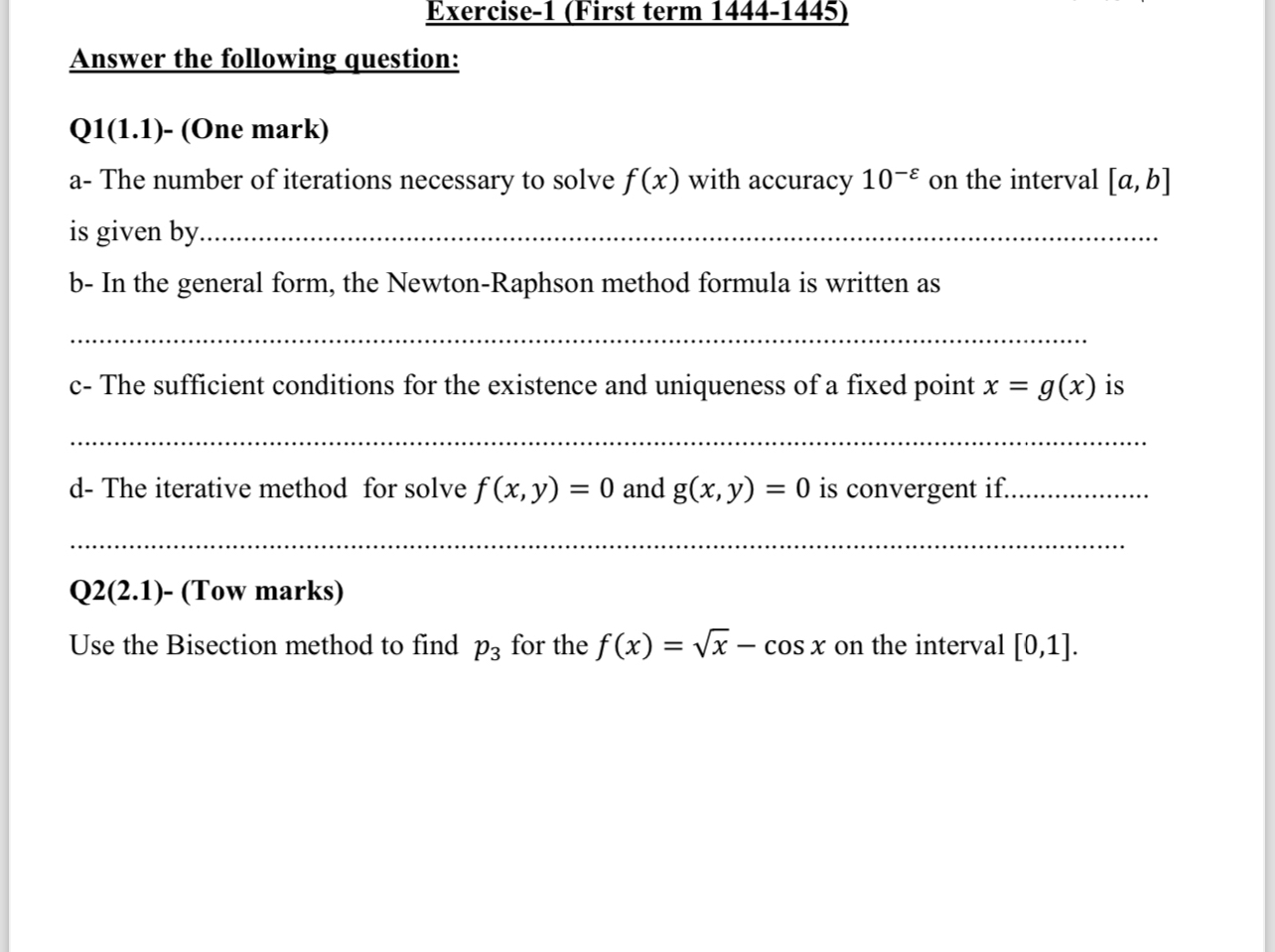 Solved Use Newton's method to find the first approximate | Chegg.com