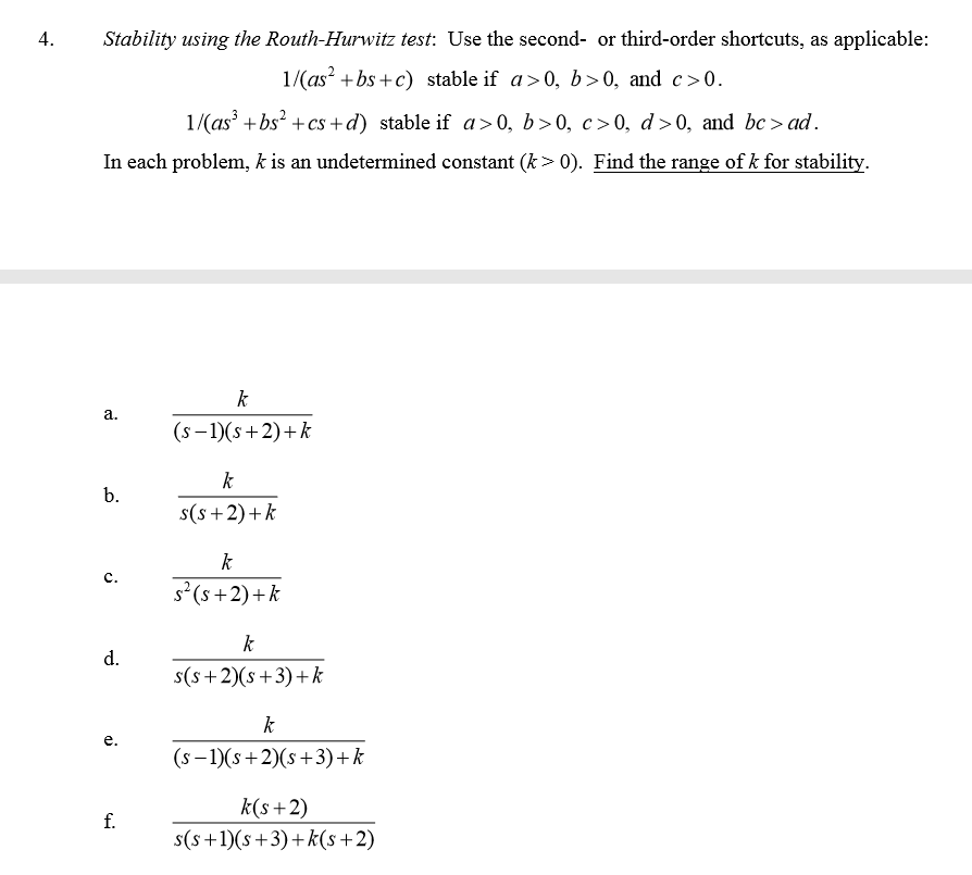 Solved 4. Stability using the Routh-Hurwitz test: Use the | Chegg.com