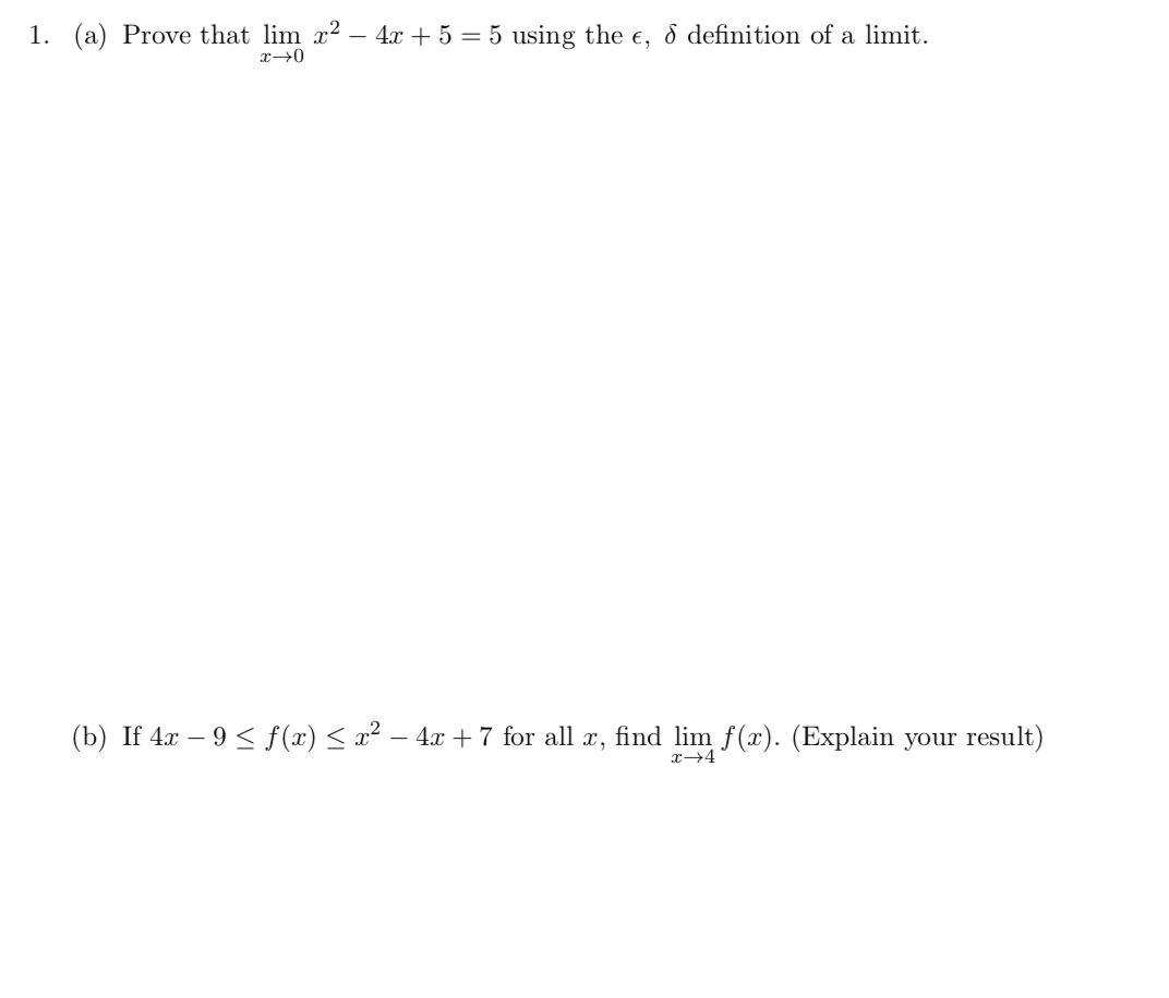 Solved 1. (a) Prove that lim x2 – 4x + 5 = 5 using the e, s | Chegg.com